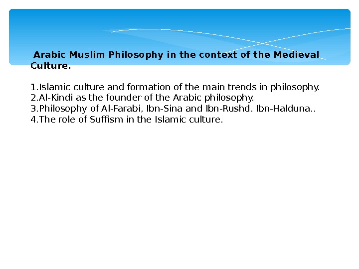 Arabic Muslim Philosophy in the context of the