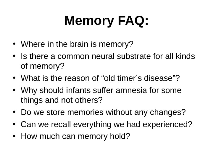 Neuropsychology of Memory Memory FAQ: