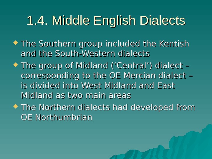 Middle English Lecture 3 1. External history