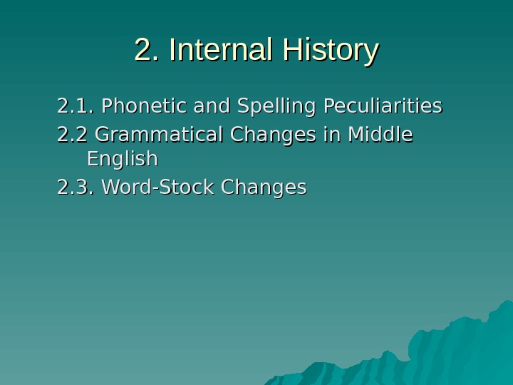Middle English Lecture 3 1. External history