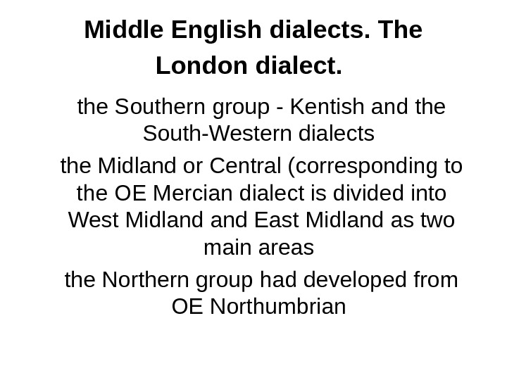 Middle English dialects. The London dialect. the