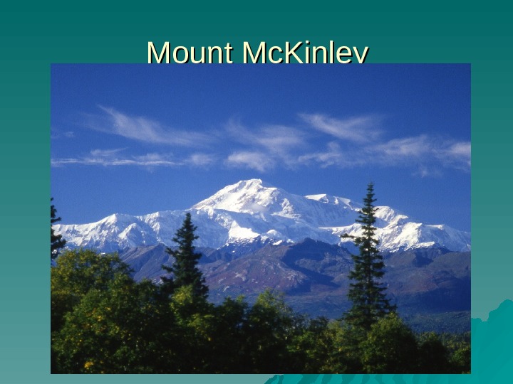 Mount Mc. Kinley Mount Mc. Kinley
