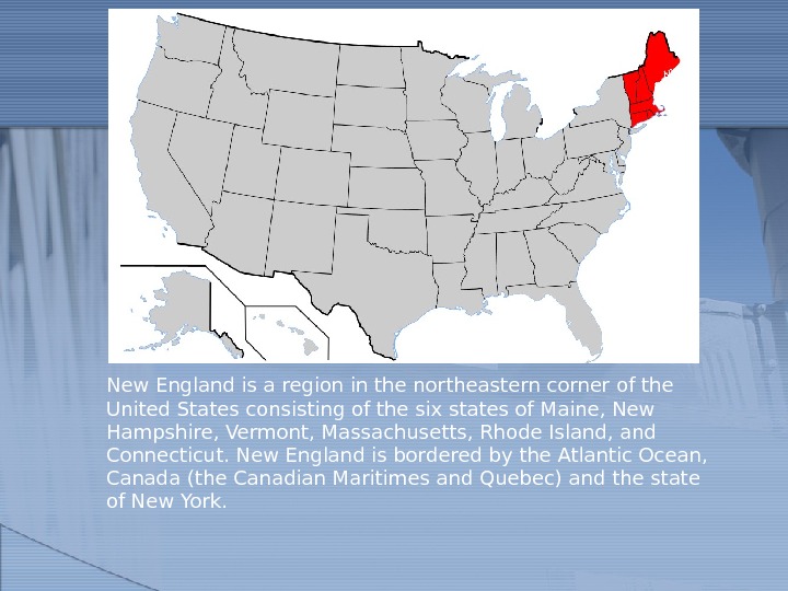 New England New England is a region