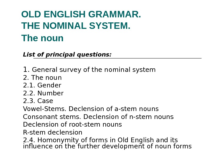 OLD ENGLISH GRAMMAR. THE NOMINAL SYSTEM.