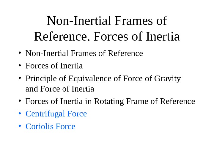 Non-Inertial Frames of Reference. Forces of Inertia