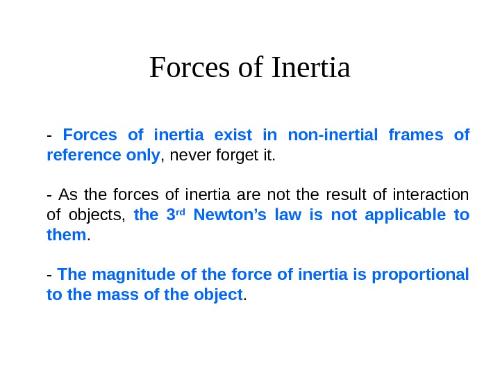 Non-Inertial Frames of Reference. Forces of Inertia