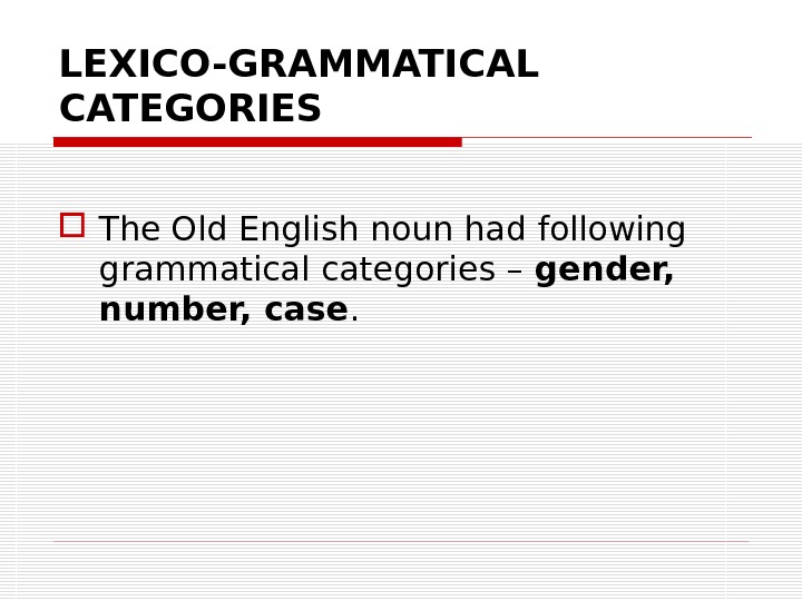 Old English Grammar. Morphology. Lecture 1. 3