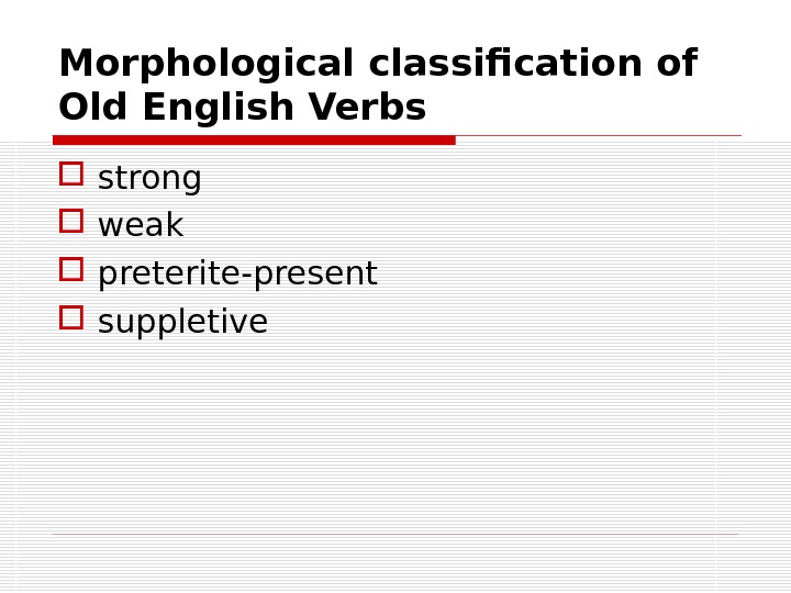 Old English Grammar. Morphology. Lecture 1. 3