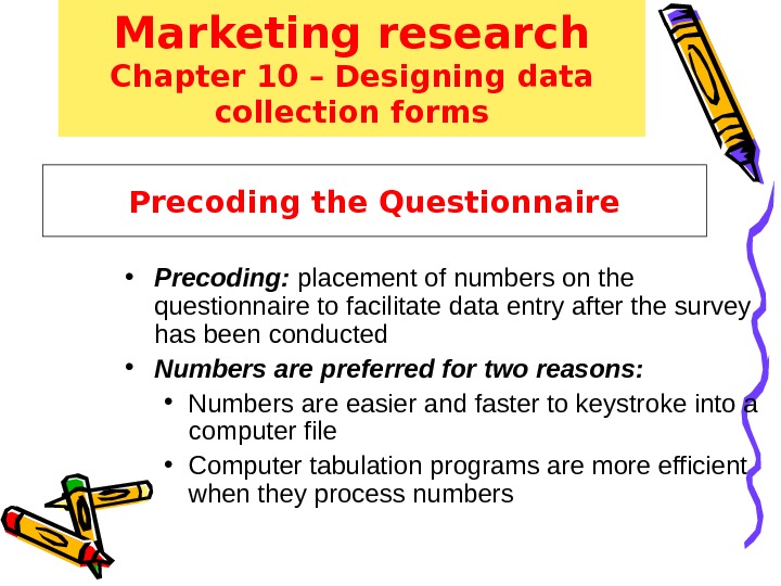 Marketing research Chapter 1010 – Designing data