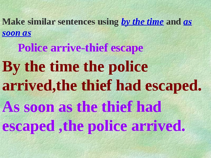The past perfect tense Look at this sentence.