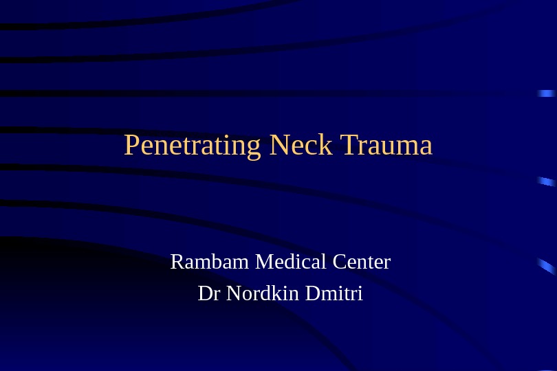 Penetrating Neck Trauma Rambam Medical Center Dr Nordkin
