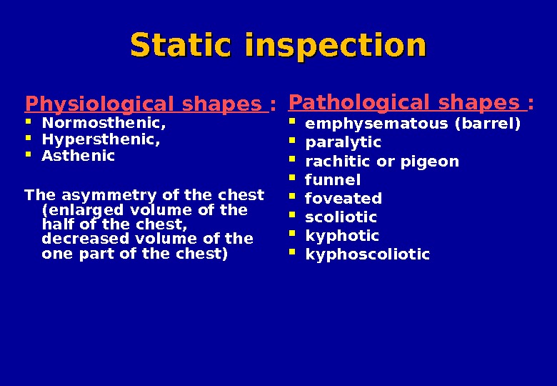 Percussion of the lungs Palpation of the chest