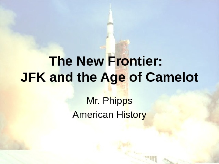The New Frontier: JFK and the Age