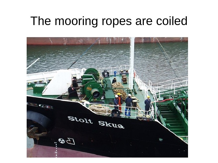The procedure of mooring. Any mooring operation