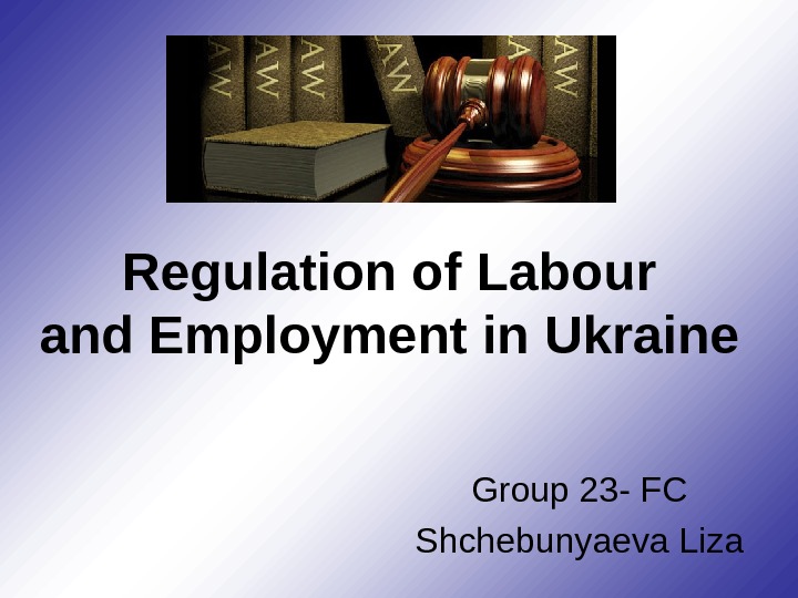 Regulation of Labour and Employment in Ukraine Group