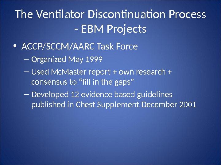 Ventilator Discontinuation: The evidence base and “best practice”