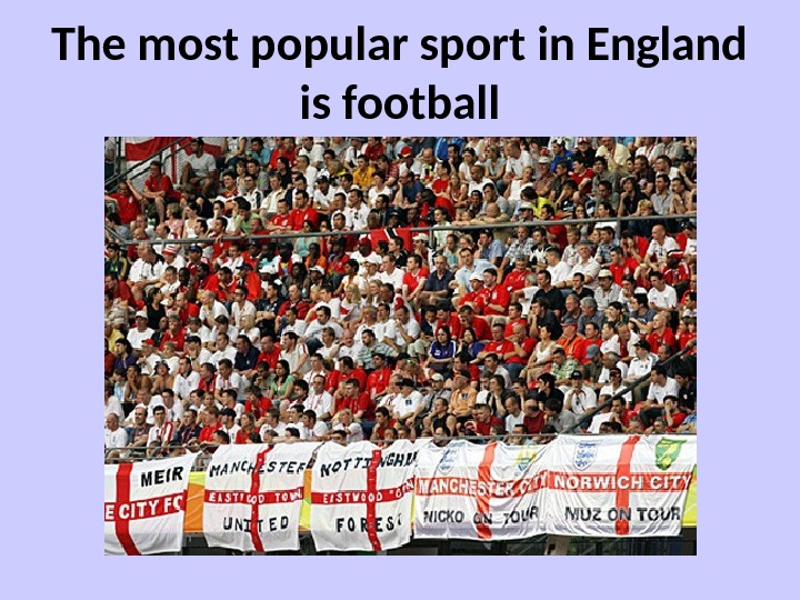 Sports in Britain The most popular Football