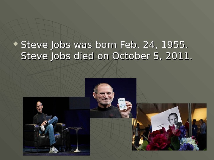 Steven Paul Jobs Steve Jobs was