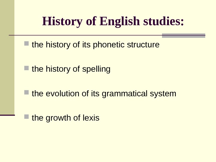 The History of English What is the History
