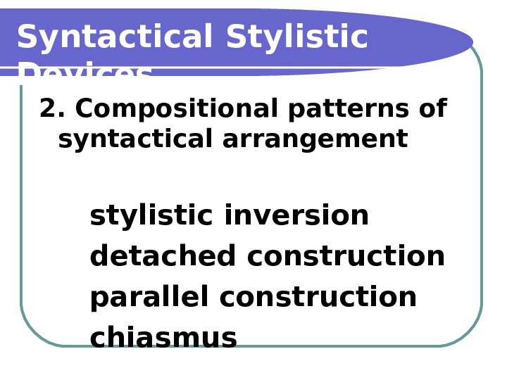 Syntactical Expressive Means and Stylistic Devices Syntactical