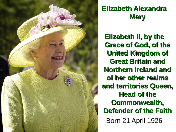 Elizabeth Alexandra Mary Elizabeth II, by the Grace
