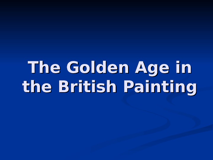 The Golden Age in the British Painting