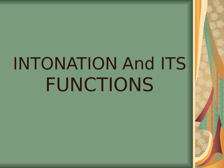 Презентация the main functions of intonation