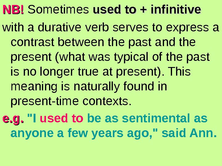 THE PAST INDEFINITE (SIMPLE) • The