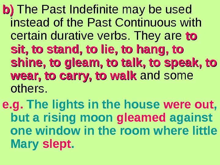 THE PAST INDEFINITE (SIMPLE) • The