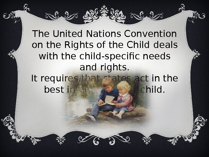 THE RIGHTS OF THE CHILD The United Nations