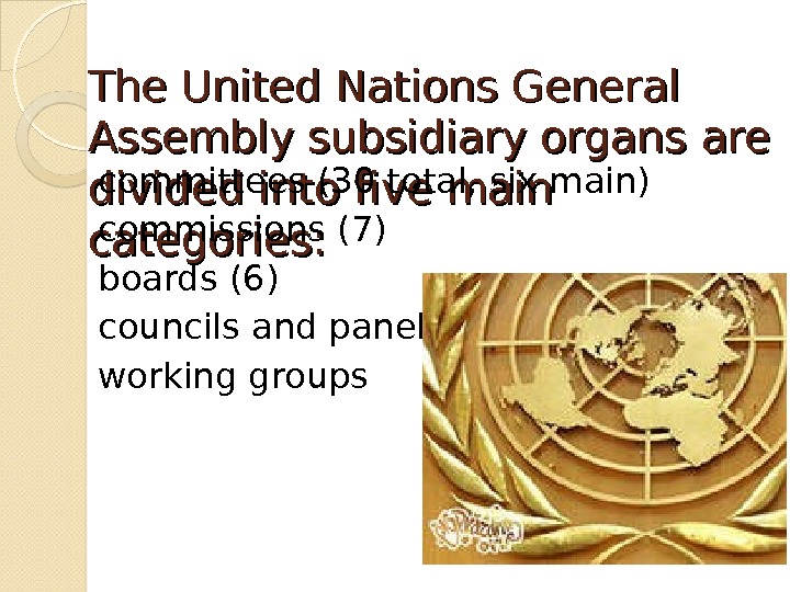 The United Nations General Assembly (UNGA/GA) The