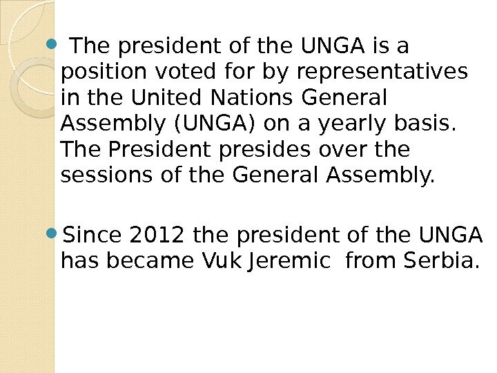 The United Nations General Assembly (UNGA/GA) The