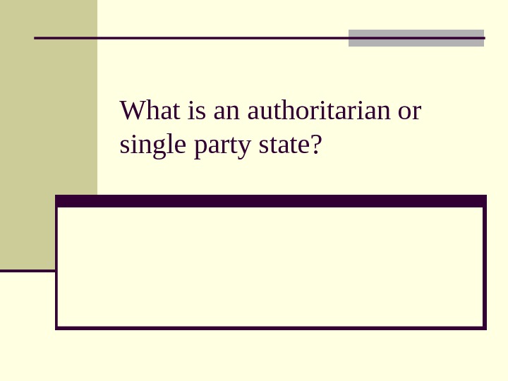 Презентация What is a single party state