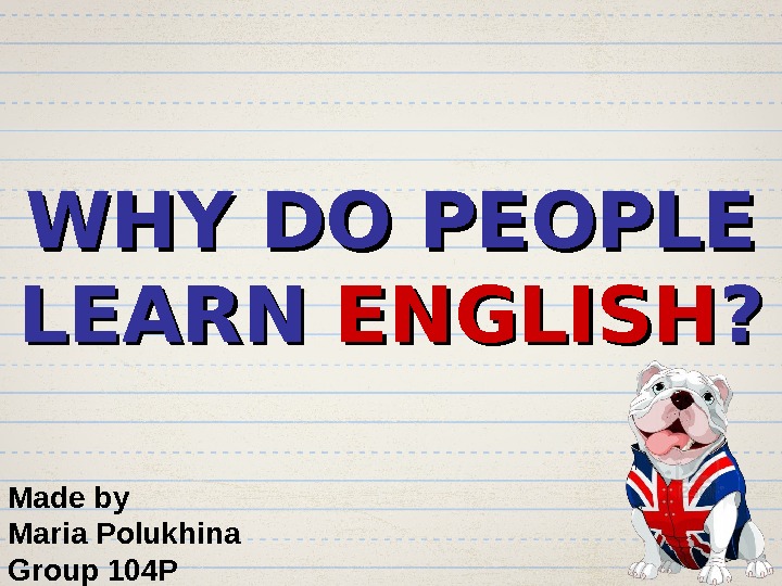Презентация WHY PEOPLE LEARN ENGLISH