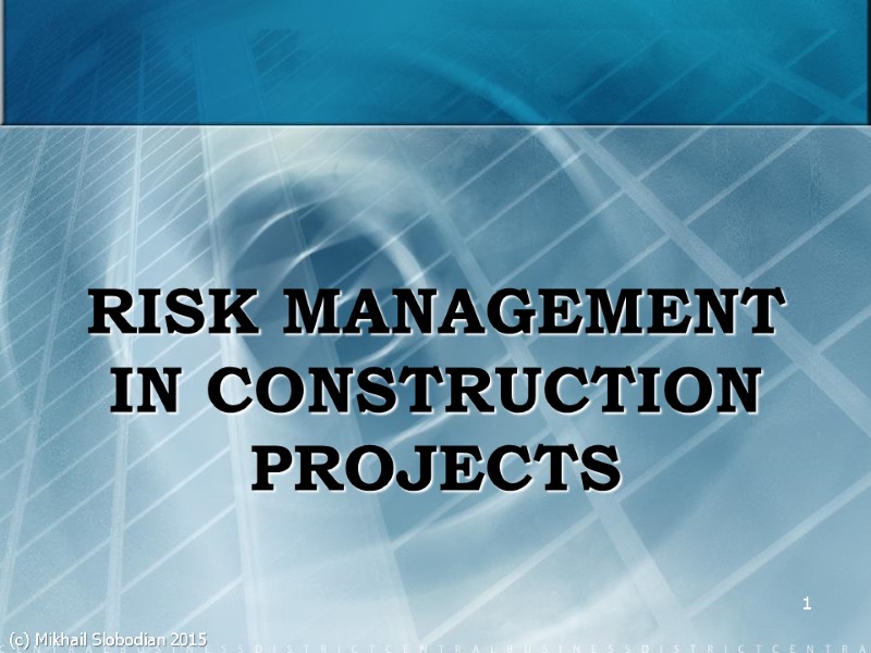 1 RISK MANAGEMENT IN CONSTRUCTION PROJECTS (c) Mikhail