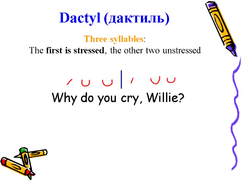 The use of rhythm and rhyme Rhythm in