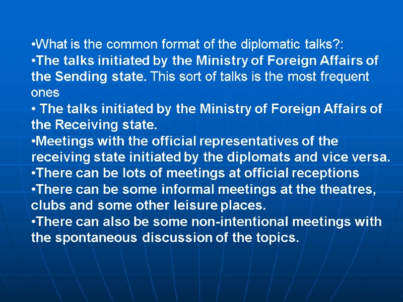 Diplomatic Talks Most of the time budget of