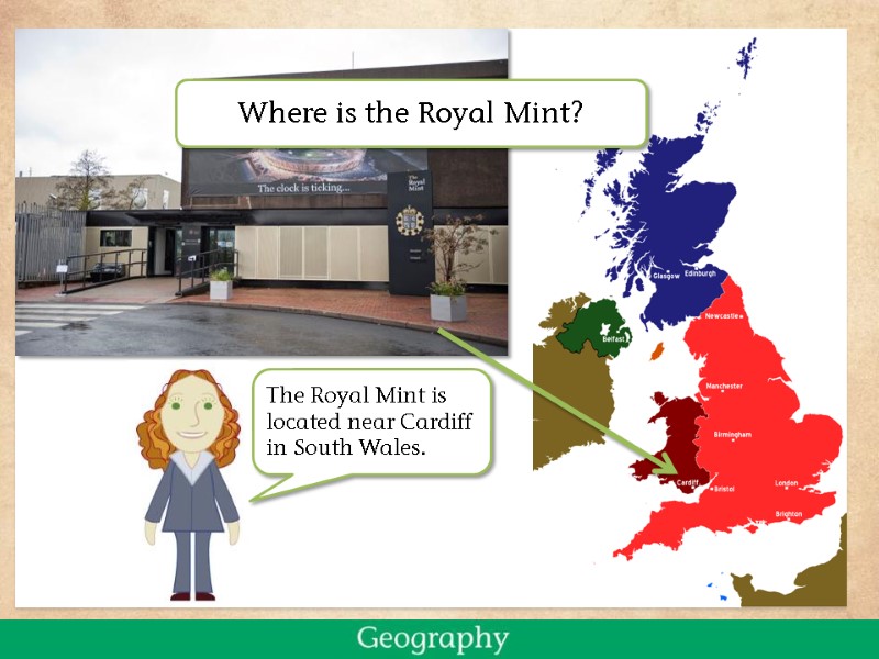 The Royal Mint is located near Cardiff in