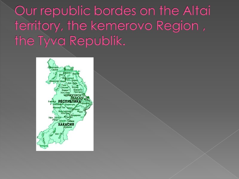 The Khakas republik Khakasia is situated in the