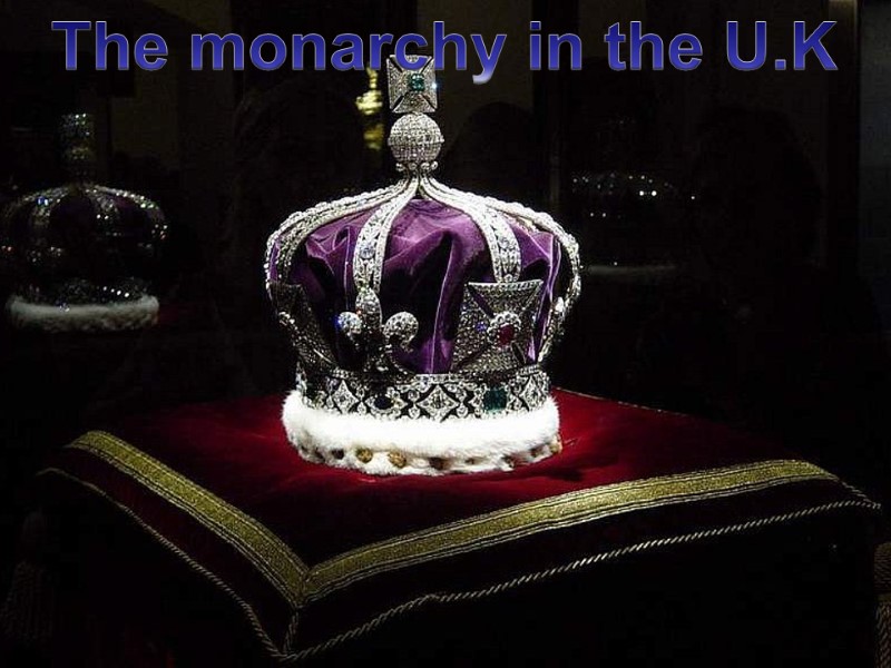 The monarchy in the U.K The Royal Family