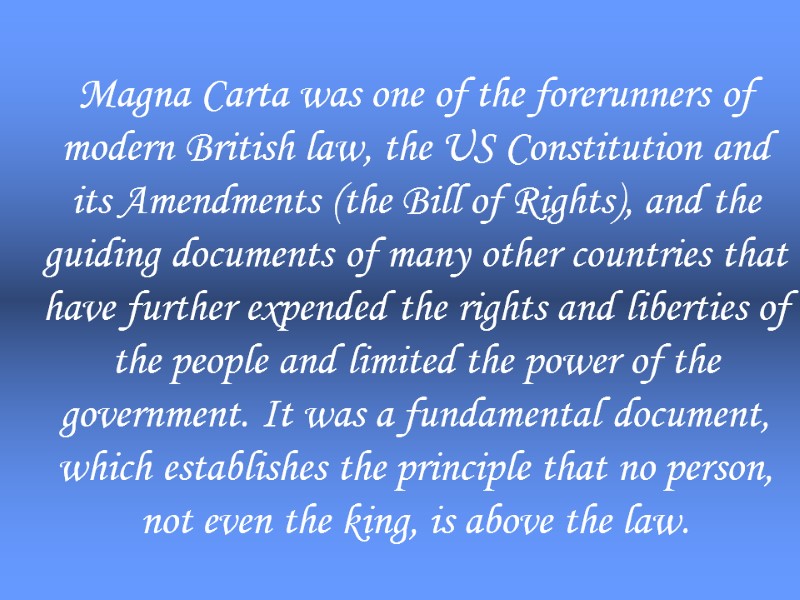 The Magna Carta «…here is a law which