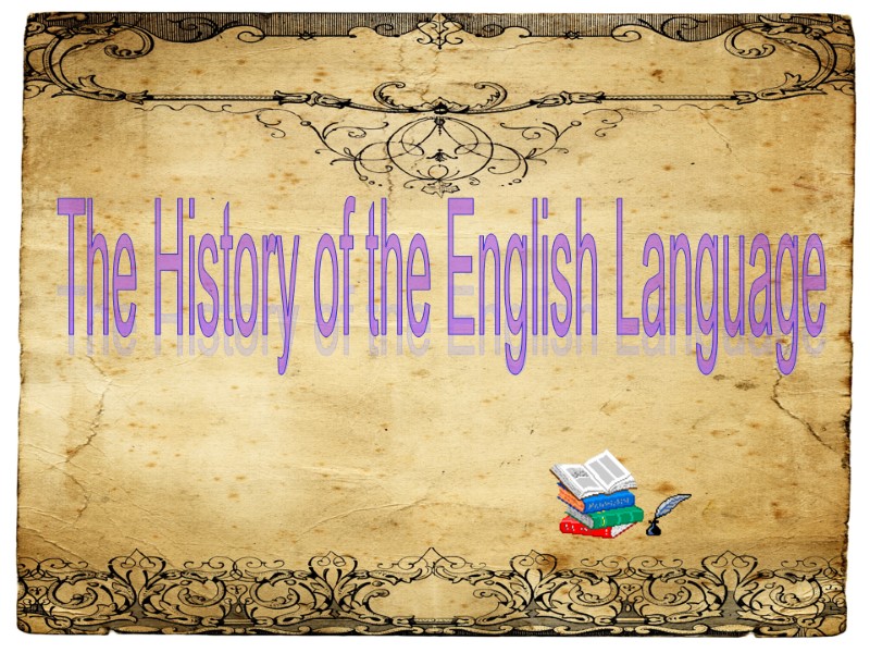 The History of the English Language Introduction: the