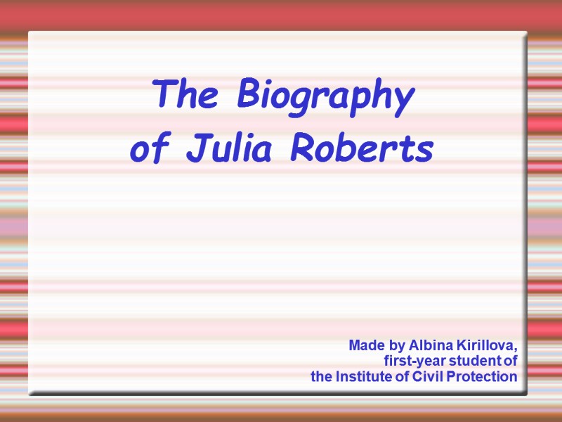 The Biography of Julia Roberts Made by Albina