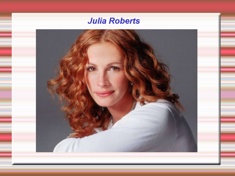 The Biography of Julia Roberts Made by Albina