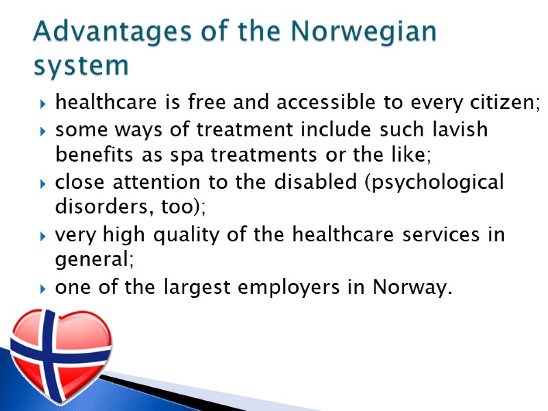 The Norwegian Healthcare A short overview Prepared by