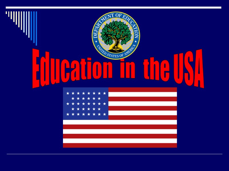 Education in the USA The American system of