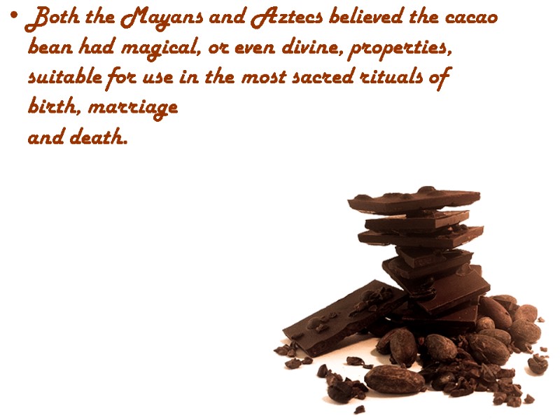 The history of chocolate… When most of us