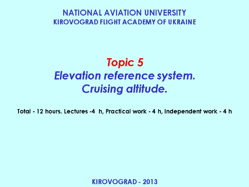 Topic 5 Elevation reference system. Cruising altitude. NATIONAL