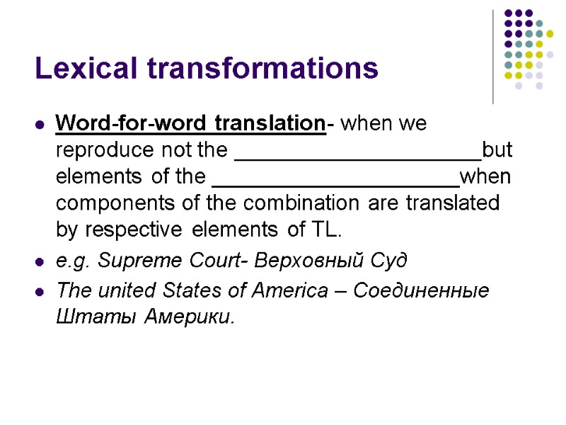 LEXICAL PROBLEMS OF TRANSLATION Lecture 4. Lexical problems