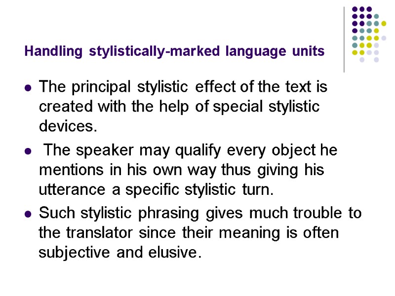 STYLISTIC ASPECTS OF TRANSLATION Lectures 6. Handling Stylistically-Marked